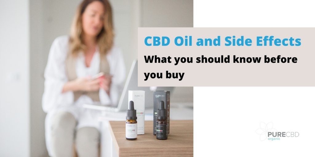 CBD Oil Side Effects - What Should I Know Before Pure Organic CBD